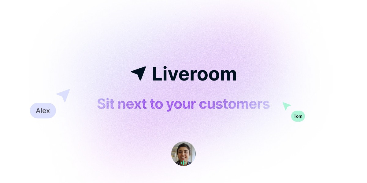 Sit next to your customers during product demos & onboardings | Liveroom